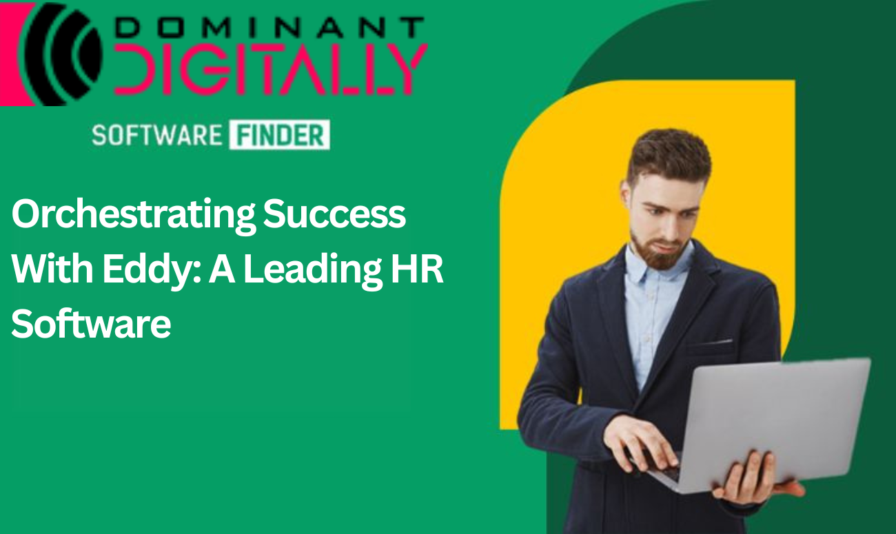 Orchestrating Success with Eddy: A Leading HR Software